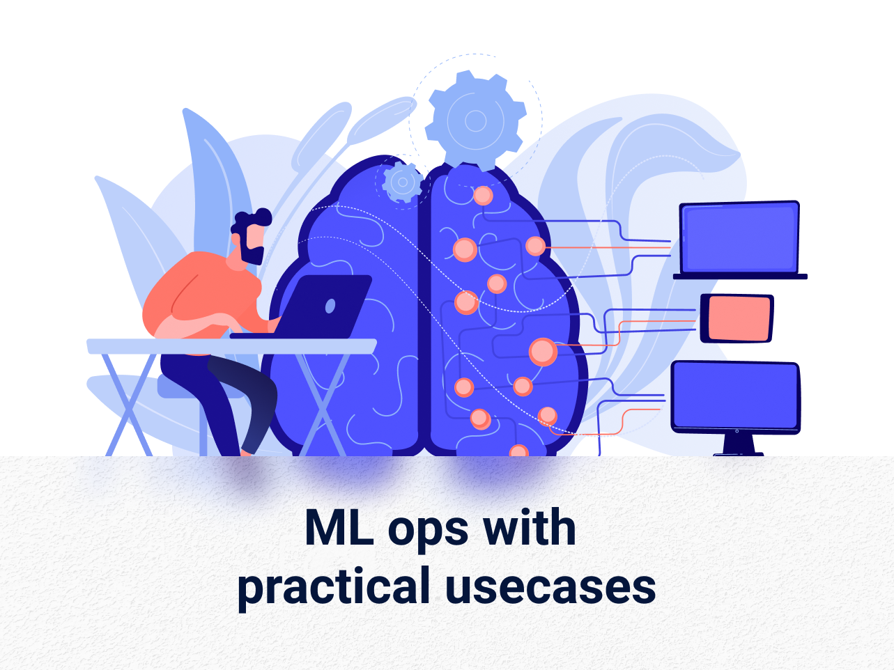 ML Ops with Practical Usecase